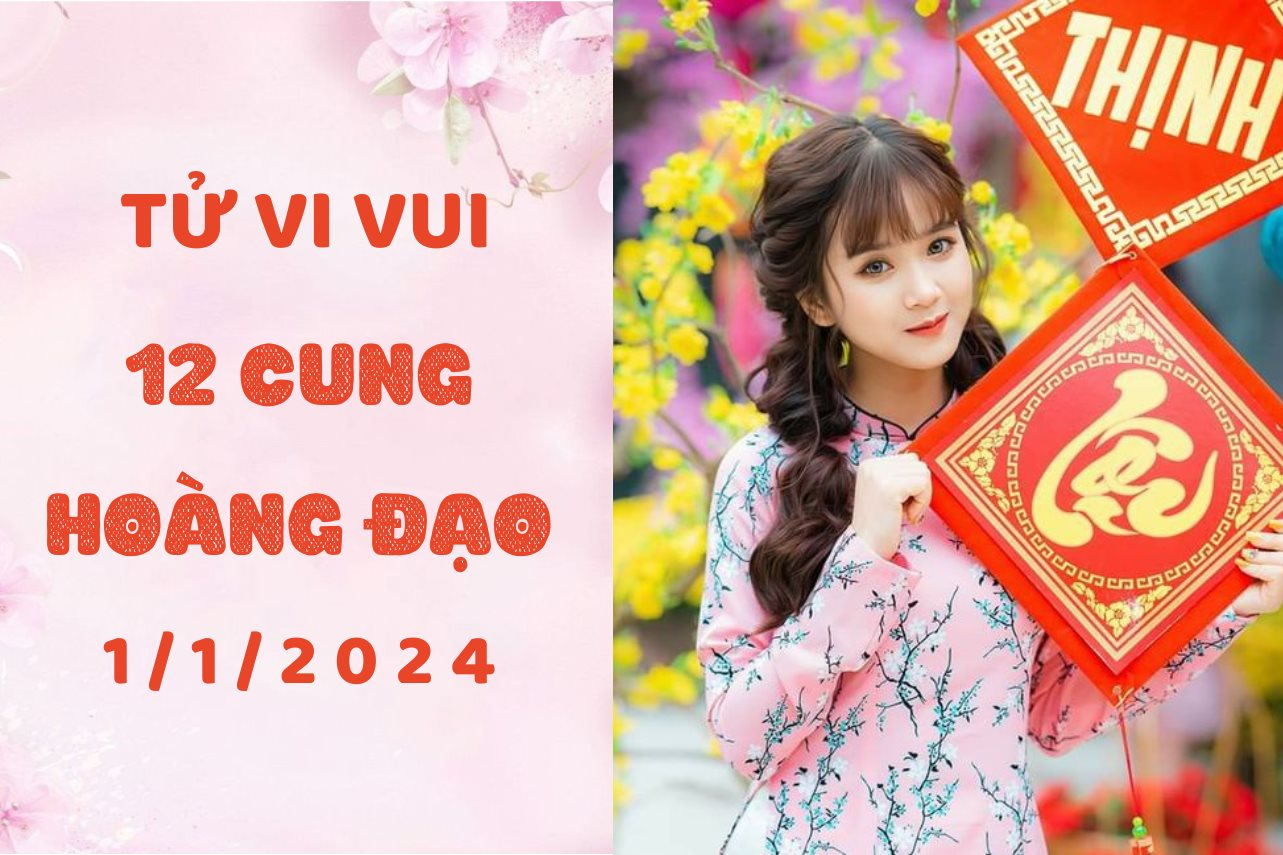 Tử vi vui 12 cung hoàng đạo thứ Hai ngày 1/1/2024: Cự Giải mù mờ trong...