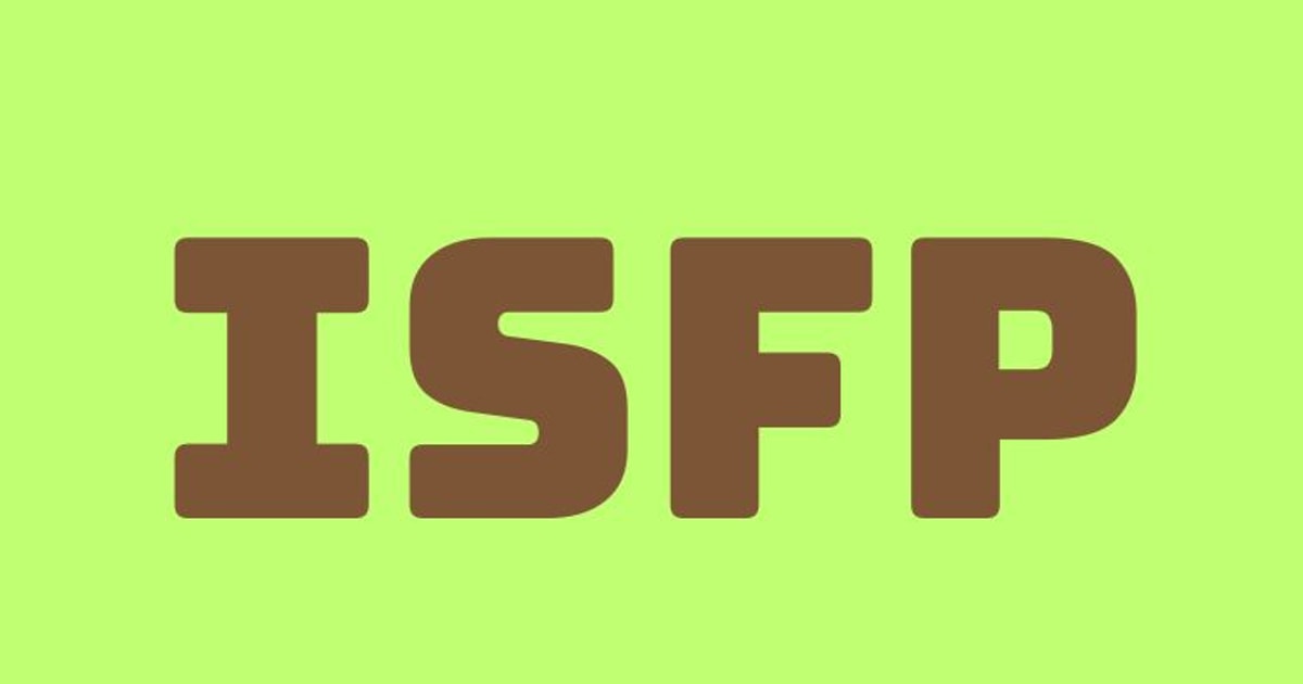 ISFP là gì? Đặc điểm tính cách của người nghệ sĩ