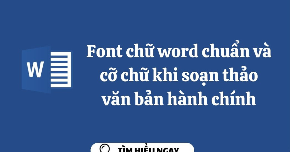 Font chữ word chuẩn và cỡ chữ khi soạn thảo văn bản hành chính