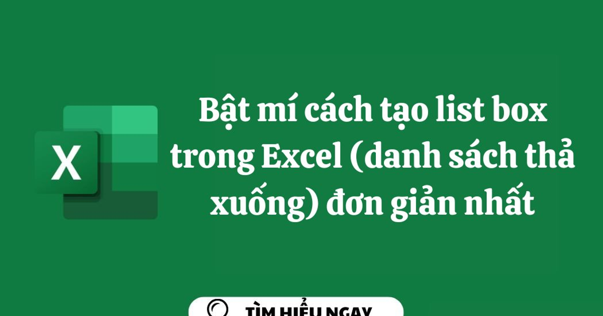 Bật mí cách tạo list box trong Excel (danh sách thả xuống) đơn giản nhất