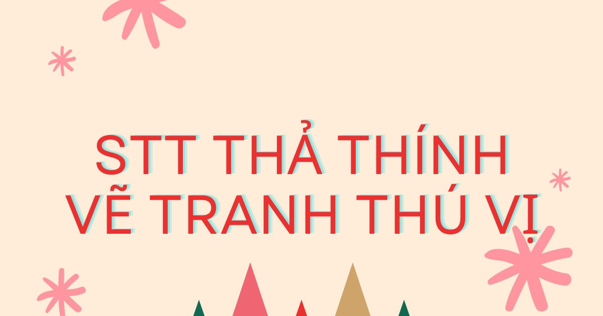 42+ STT thả thính vẽ tranh, nghệ thuật dành cho những ai đam mê hội họa