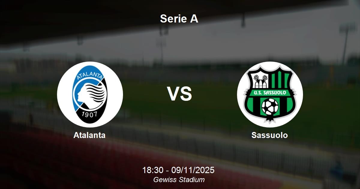 Nhận định Atalanta vs Sassuolo - Serie A, cuộc đấu cân bằng